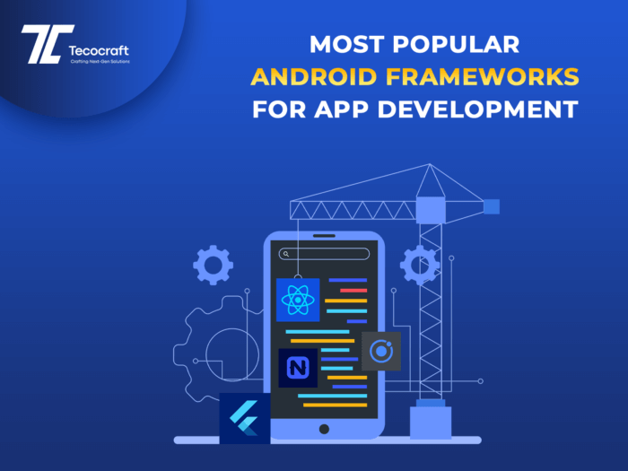 Most popular android frameworks for app development - Tecocraft